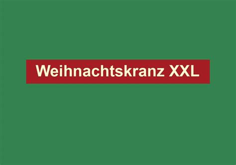 Weihnachtskranz Xxl 🎄 Weihnachten Deutschland De