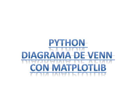 Solution 10 Diagrama De Venn Con Matplotlib Studypool Solution 10 Diagrama De Venn Con Matplotlib Studypool