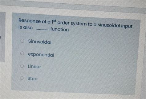 Solved Response Of A St Order System To A Sinusoidal Input Chegg
