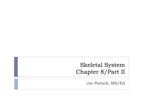 PPT Skeletal System Chapter 8 Part II PowerPoint Presentation Free Download ID 1377730