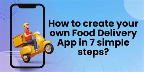 Create Your Own Food Delivery App In 8 Simple Steps