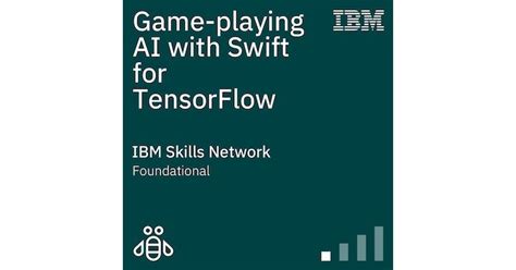 Game Playing Ai With Swift For Tensorflow Was Issued By Ibm To Aneek