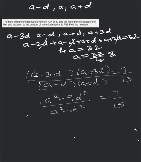 The Sum Of Four Consecutive Numbers In An Ap Is 32 And The Ratio Of The P