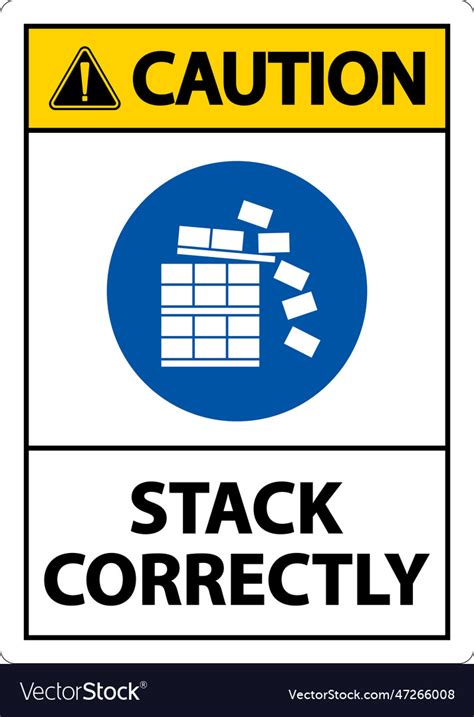 Caution Stack Correctly Sign On White Background Vector Image