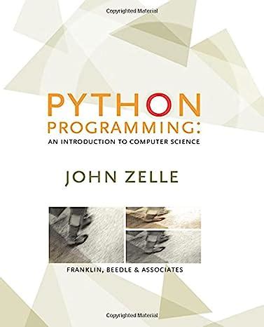 Python Programming An Introduction To Computer Science Zelle John 9781887902991 Amazon Com