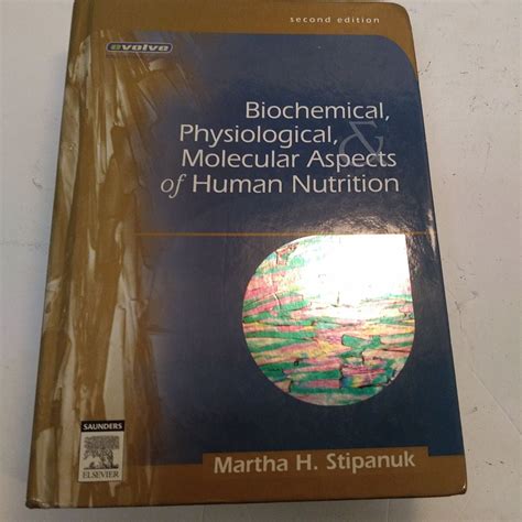 Biochemical Physiological And Molecular Aspects Of Human Nutrition By Martha H Stipanuk
