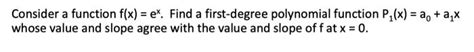 Solved Consider A Function Fxex Find A First Degree