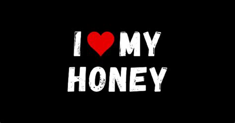 I Love My Honey I Heart My Honey I Love My Honey Sticker Teepublic