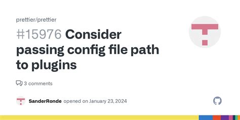 Consider Passing Config File Path To Plugins · Issue 15976 · Prettier