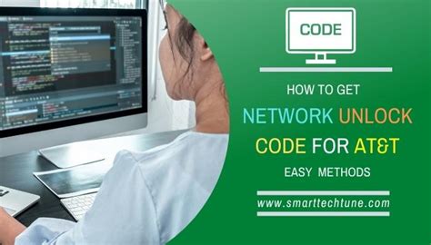 How To Get Network Unlock Code For Atandt Smarttechtune