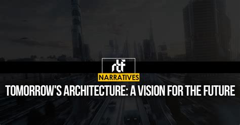 Tomorrows Architecture A Vision For The Future Rtf Rethinking The Future