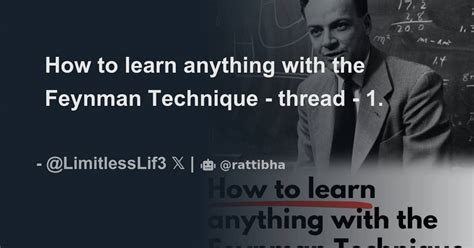 How To Learn Anything With The Feynman Technique Thread Thread