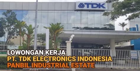 Buruan Pt Tdk Electronics Indonesia Batam Buka Lowonga Kerja Terbaru Agustus 2022 Ini Syarat
