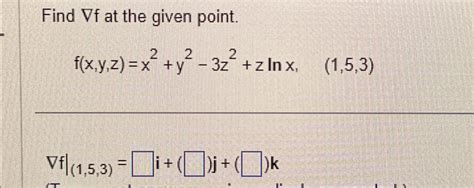 Solved Find Gradf At The Given