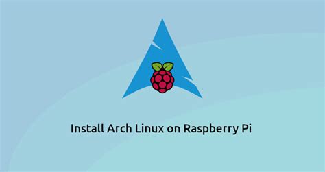 How To Install Arch Linux On Raspberry Pi Linuxize