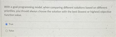 Solved With A Goal Programming Model When Comparing