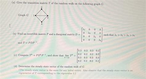 solved a give the transition matrix t of the random walk