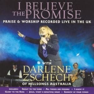 Who wrote “Shout To The Lord (Live In The UK Version)” by Darlene Zschech?