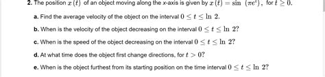 Solved The Position X T Of An Object Moving Along The Chegg