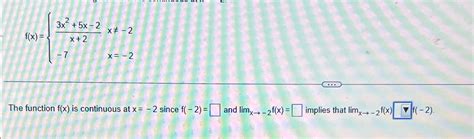 Solved F X {3x2 5x 2x 2 X≠ 2 7 X 2the Function F X ﻿is