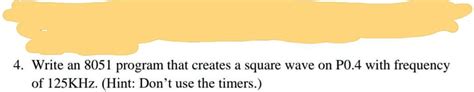 for microcontroller 8051 write an 8051 program that creates a square