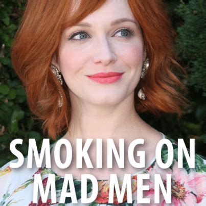 Ellen Christina Hendricks Mad Men Ending Smoking Herbal Cigarettes