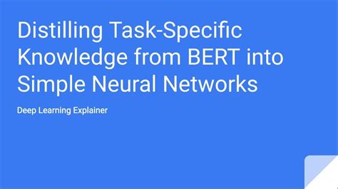 Distilling Task Specific Knowledge From Bert Into Simple Neural