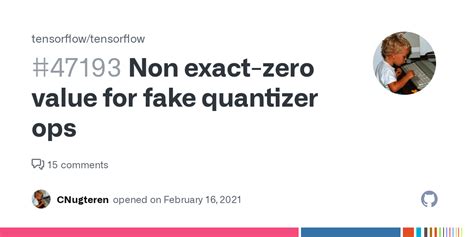 Non Exact Zero Value For Fake Quantizer Ops · Issue 47193 · Tensorflow