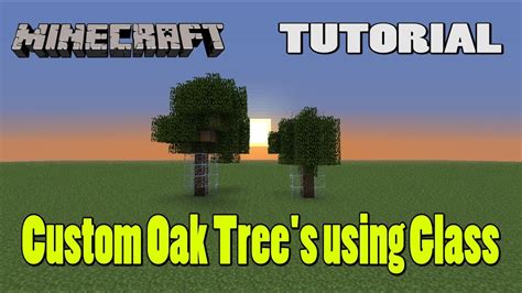 Minecraft Tutorial Custom Oak Trees Using Glass YouTube