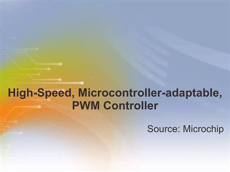 High Speed Microcontroller Adaptable Pwm Controller Ppt