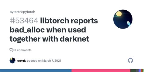 Libtorch Reports Bad Alloc When Used Together With Darknet Issue Pytorch Pytorch GitHub