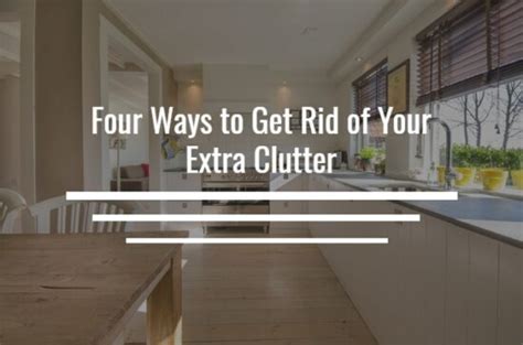 Four Ways To Get Rid Of Your Extra Clutter Neighbor Blog