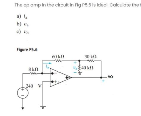 [solved] The Op Amp In The Circuit In Fig P5 6 Is Ideal