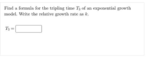 Solved Find A Formula For The Tripling Time T3 Of An