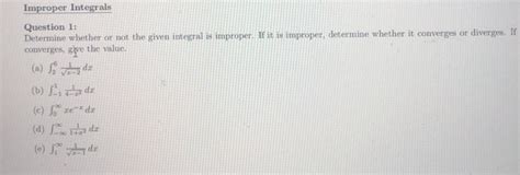 Solved Improper Integrals Question 1 Determine Whether Or