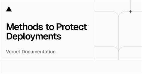 Methods To Protect Deployments