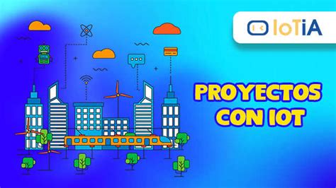 proyectos con iot iotia