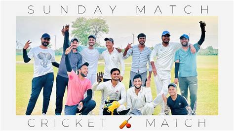 Sunday Cricket Match Vlog 1 Cricket T20cricket Youtube