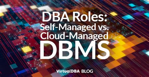Dba Roles Self Managed Vs Cloud Managed Dbms Virtual Dba Remote Dba