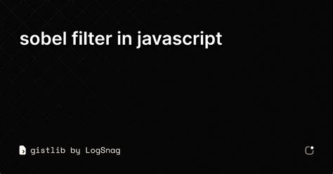 Gistlib Sobel Filter In Javascript