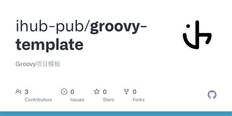 Github Ihub Pubgroovy Template Groovy项目模板