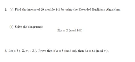 Solved 2 A Find The Inverse Of 29 Modulo 144 By Using The
