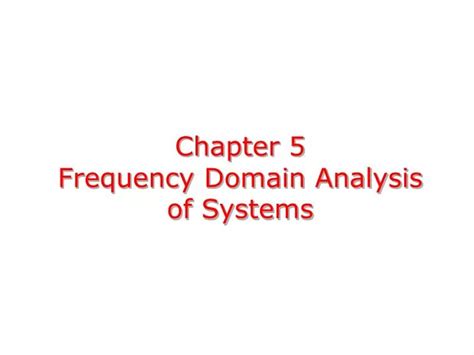 PPT Chapter 5 Frequency Domain Analysis Of Systems PowerPoint Presentation ID 839583