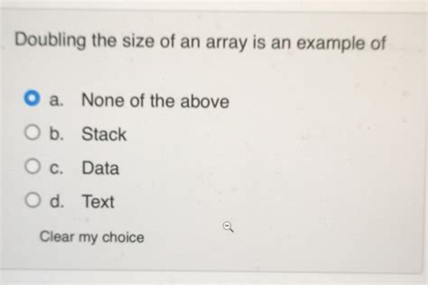Solved Doubling The Size Of An Array Is An Example Of Oa