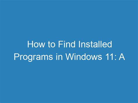 How To Find Installed Programs In Windows A Step By Step Guide
