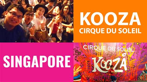 Singapore Kooza Cirque Du Soleil Youtube