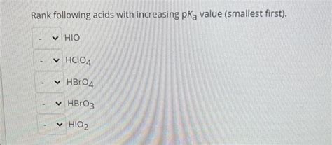 Solved Rank following acids with increasing pKa value | Chegg.com