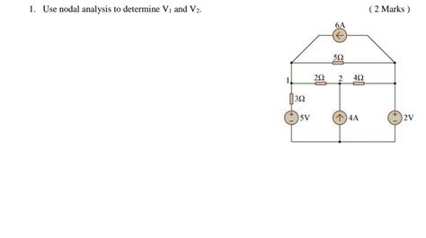 Solved 1 Use Nodal Analysis To Determine V1 And V2 2