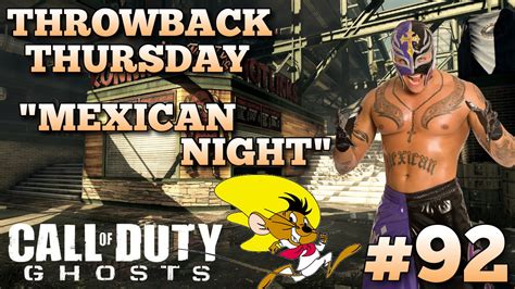 Cod Ghosts Throwback Thursday 92 Its Mexican Night Ghosts Live