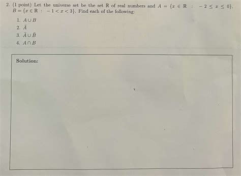 Solved 2 1 Point Let The Universe Set Be The Set R Of Chegg Com